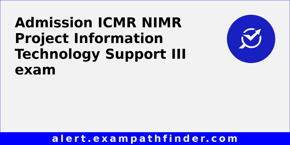 ICMR NIMR Project Information Technology Support III - All latest ...
